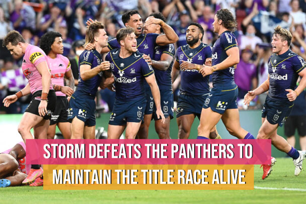 Storm Defeats The Panthers To Maintain The Title Race Alive