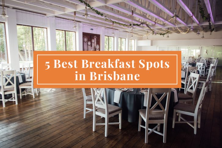 5 Best Breakfast Spots in Brisbane