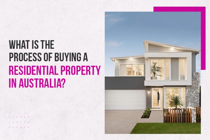 What Is The Process Of Buying A Residential Property In Australia As An ...